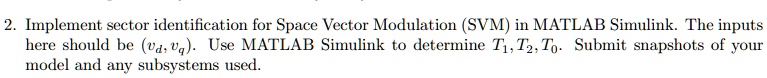 Solved Implement Sector Identification For Space Vector Modulation