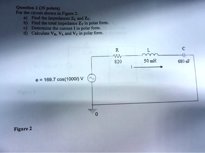 SOLVED: Question 2 (35 points): For the circuit shown in Figure 2, find the impedances Z and Zc ...