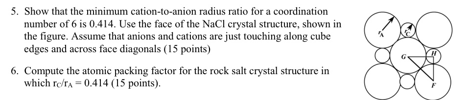 SOLVED: Show that the minimum cation-to-anion radius ratio for a coordination number of 6 is 0. ...