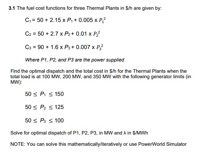 The fuel cost functions for three Thermal Plants in Slh are given by ...