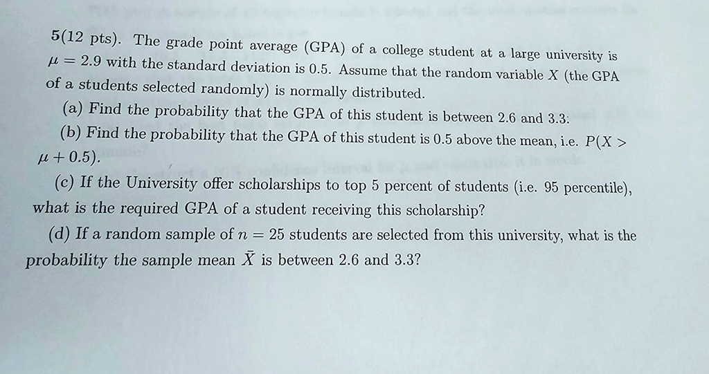 SOLVED: Texts: 5(12 pts). The grade point average (GPA) of a college ...