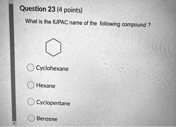 SOLVED: Question 23 (4 points) What is the IUPAC name of the following ...