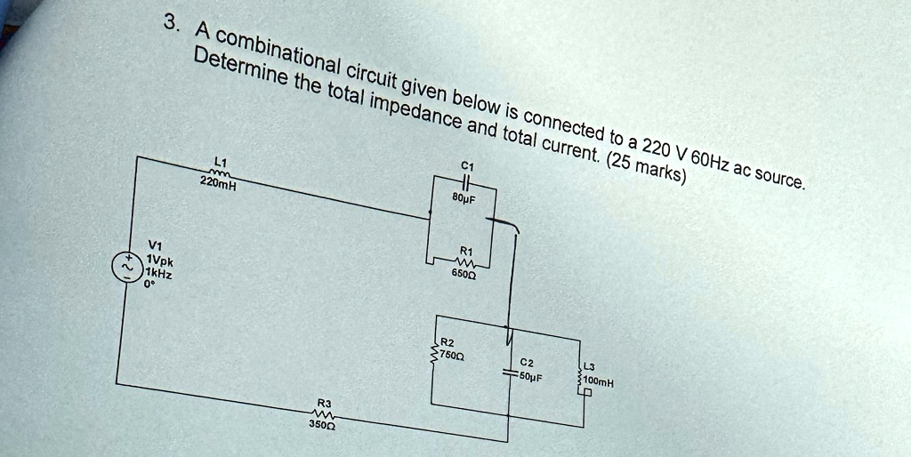 [GET ANSWER] 3. A combinational circuit given below is connected to a 220 V 60Hz ac source ...