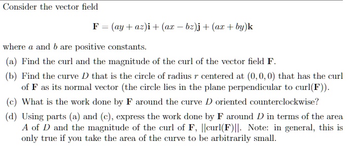 SOLVED: Consider the vector field F = (ay + az)i + (ax bz)j + (ax + by ...