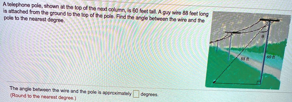 SOLVED: A telephone pole, shown at the top of the next column, is ...