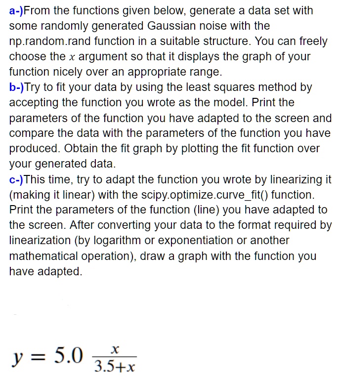 SOLVED: a-) From the functions given below, generate a data set with some randomly generated ...