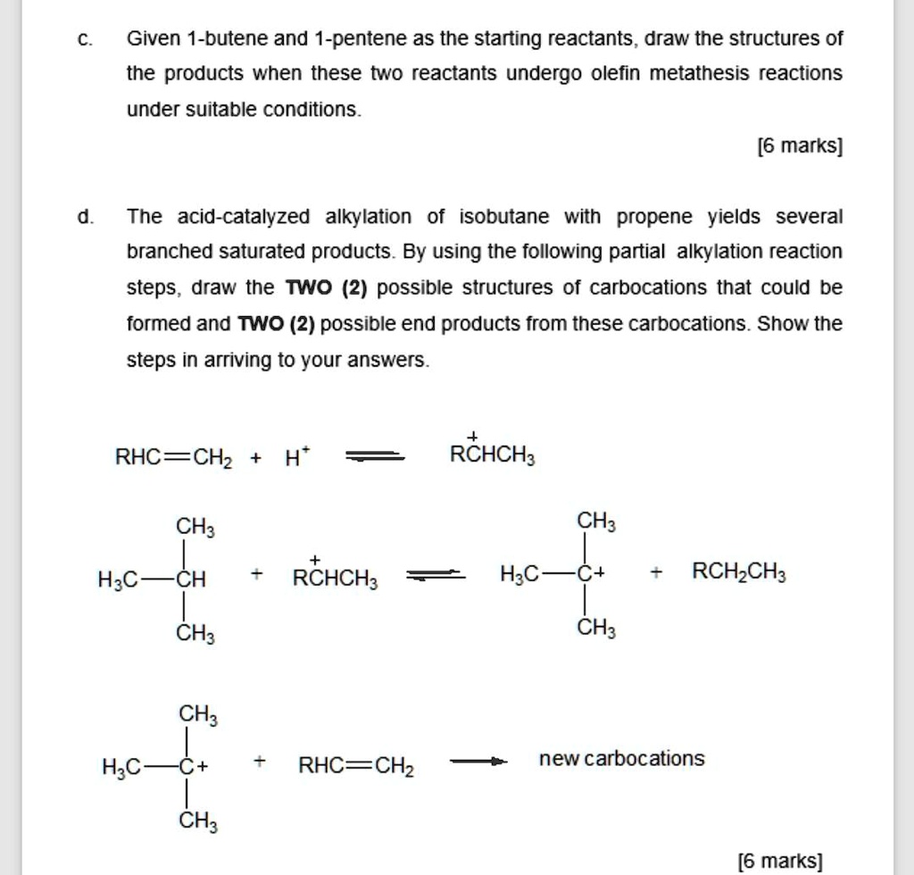 given 1 butene and 1 pentene as the starting reactants draw the structures of the products when ...