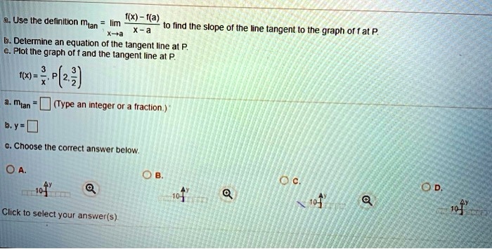 use ihe definition mtan lim ix a x a l0 find the slope of the line ...