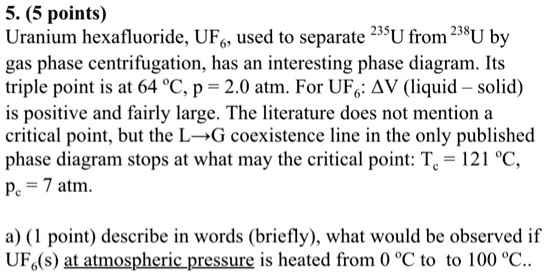SOLVED: Uranium hexafluoride, UF6, used to separate 235U from 238U by ...