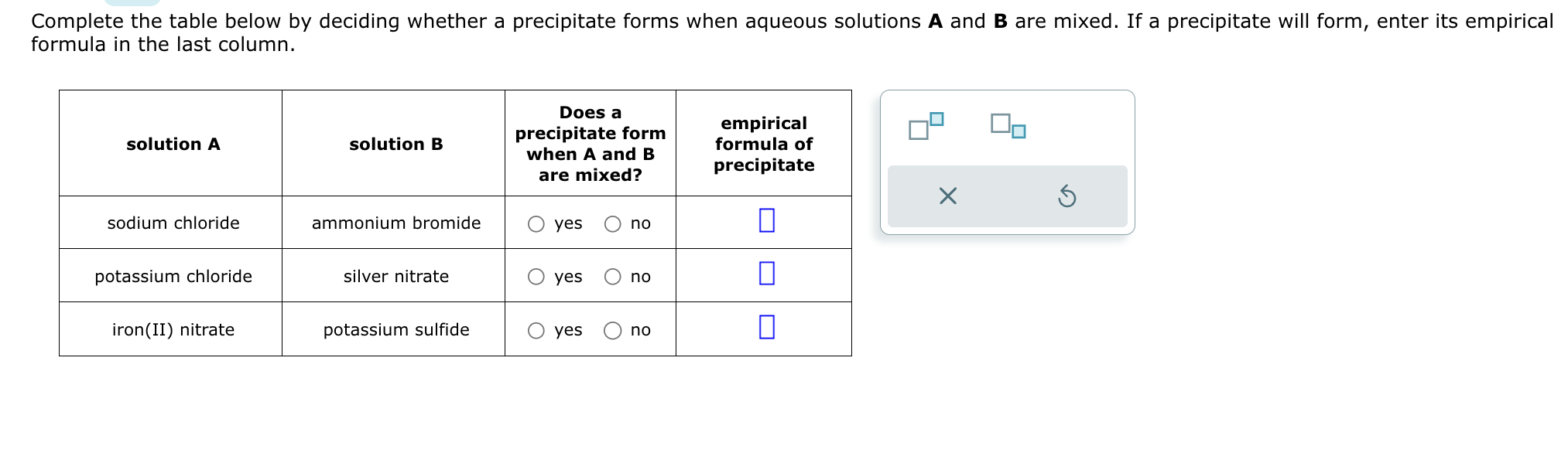 Complete the table below by deciding whether a precipitate forms when ...