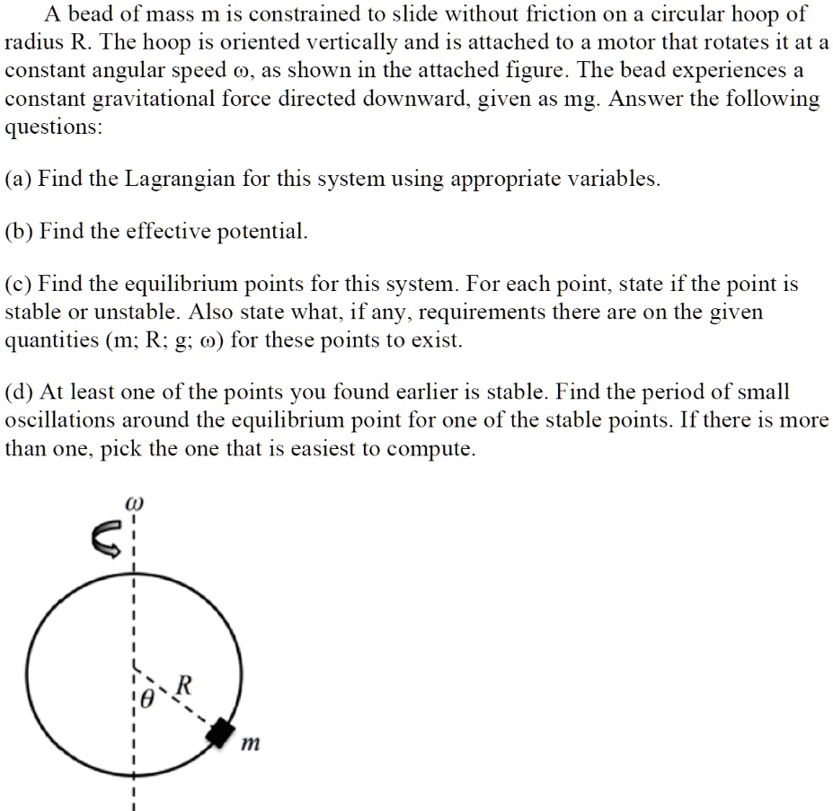 a bead of mass m is constrained t0 slide without friction on a circular hoop of radius r the ...