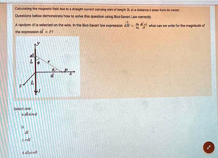 SOLVED: Calculating the magnetic field due to a straight current carrying wire of length 2L at a ...