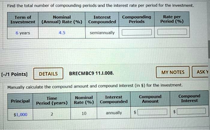 SOLVED: Find the total number of compounding periods and the interest ...