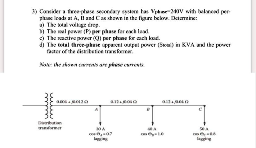 Consider a three-phase secondary system that has Vphase=240V with ...