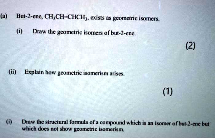 a but 2 cnc chch chch cxists as gcomctric isomers draw the gcomctric ...