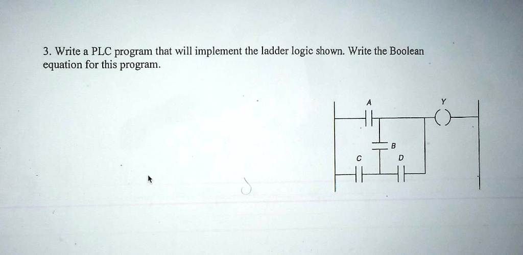 SOLVED: 3. Write a PLC program that will implement the ladder logic ... SOLVED: 3. Write a PLC program that will implement the ladder logic ...