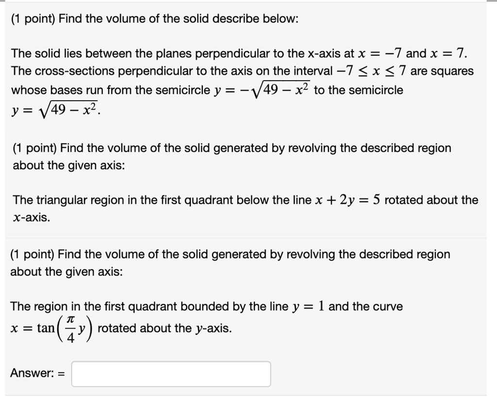 SOLVED: point) Find the volume of the solid describe below: The solid lies between the planes ...