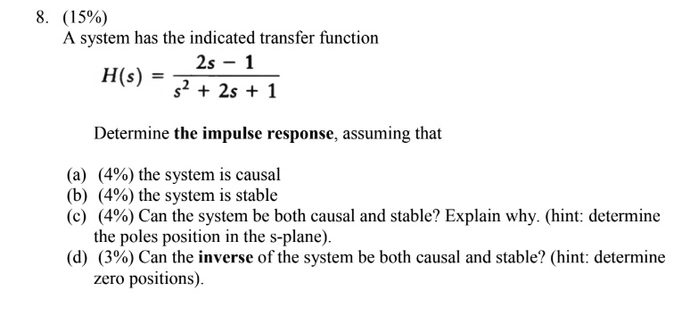 SOLVED: A system has indicated transfer function as below 8.(15%) A ...