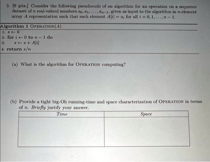 Solved 3 G Pts Consider The Following Pseudocode Of An Algorithm For An Operation On A