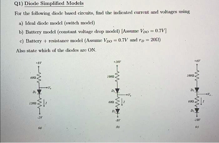 SOLVED: Q1) Diode Simplified Models For the following diode based ...
