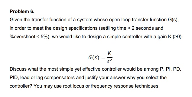 SOLVED: Problem 6. Given the transfer function of a system whose open ...
