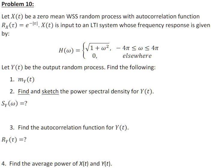 Problem 10: Let X(t) be a zero mean WSS random process with ...
