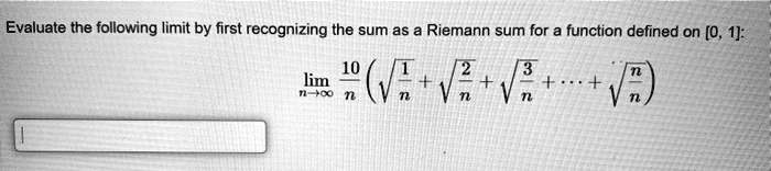 evaluate the following limit by first recognizing the sum as riemann ... evaluate the following limit by first recognizing the sum as riemann ...