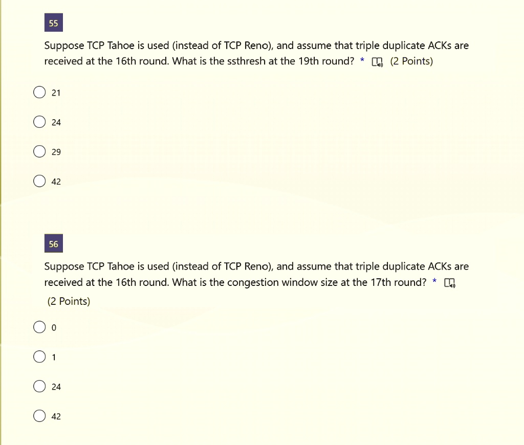 SOLVED: Texts: 55 Suppose TCP Tahoe is used (instead of TCP Reno), and ... SOLVED: Texts: 55 Suppose TCP Tahoe is used (instead of TCP Reno), and ...