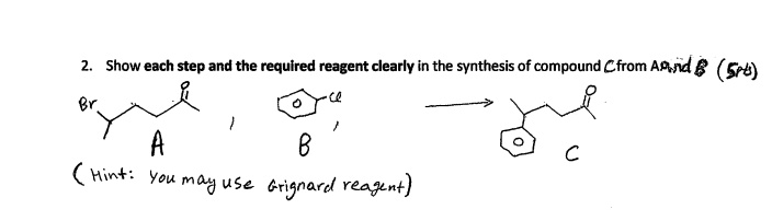 SOLVED: Show each step and the required reagent clearly in the ... SOLVED: Show each step and the required reagent clearly in the ...