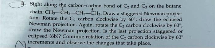 1 2 3 4 b. Sight along the carbon-carbon bond of C2 and C3 on the ...