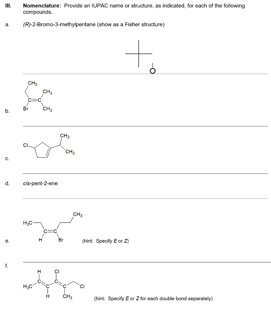 nomenclature provide an iupac name or structure as indicated for each of the following compounds ...