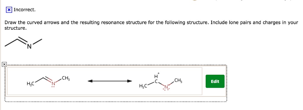 SOLVED: Incorrect Draw the curved arrows and the resulting resonance structure for the following ...
