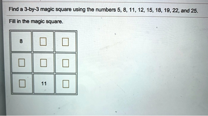 Find a 3-by-3 magic square using the numbers 5, 8, 11, 12, 15, 18, 19 ...