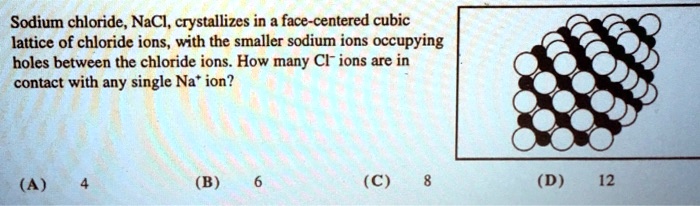 SOLVED: Sodium chloride, NaCl, crystallizes in a face-centered cubic ...