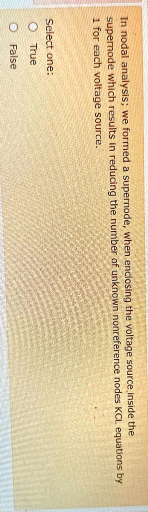 SOLVED: supernode which results in reducing the number of unknown non ...