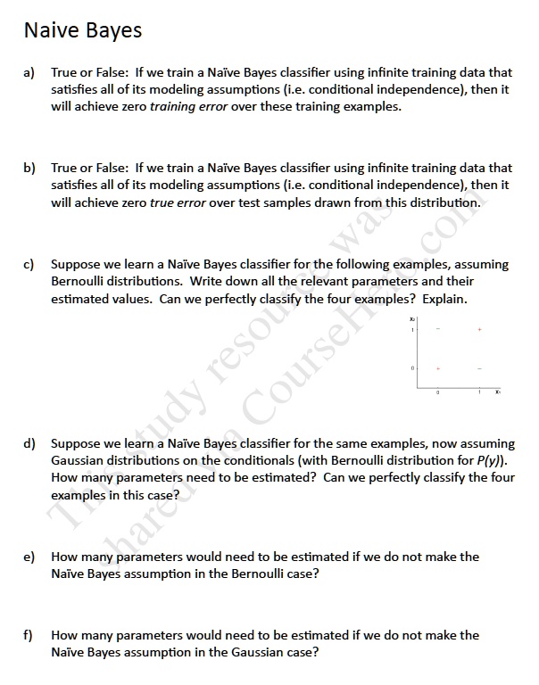 Naive Bayes a) True or False: If we train a Naive Bayes classifier using infinite training data ...