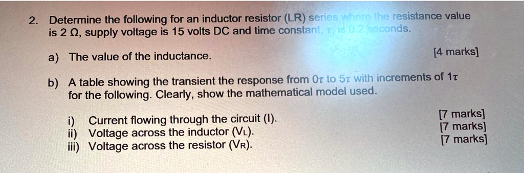 SOLVED: Determine the following for an inductor resistor (LR) series ...