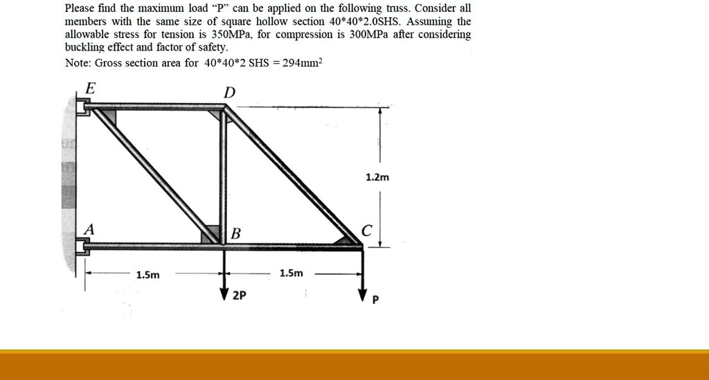 SOLVED: Please find the maximum load p can be applied on the following truss.Consider all ...