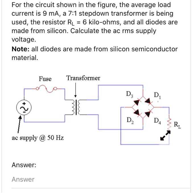 For the circuit shown in the figure, the average load current is 9 mA ...