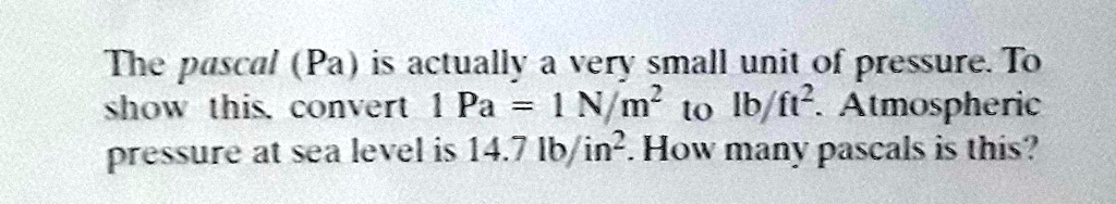 the pascal pa is actually a very small unit of pressure to how this ...