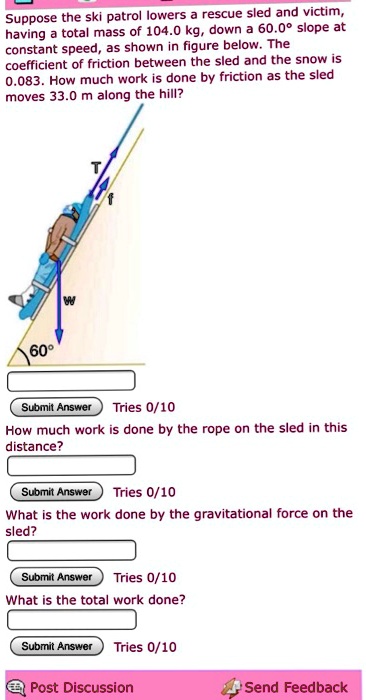 SOLVED: Suppose the ski patrol lowers a rescue sled and victim, having ...