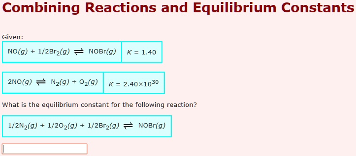 combining reactions and equilibrium constants given nog 12br2g nobrg k 140 2nog nz9 ozg k ...