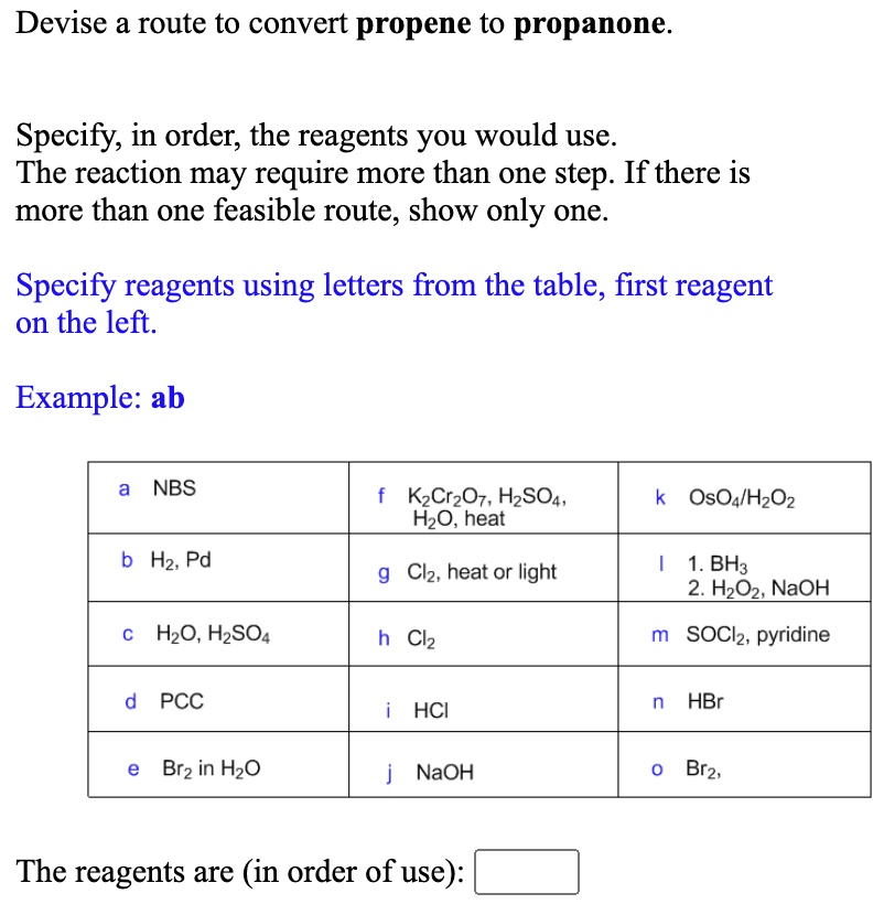 SOLVED: Devise a route to convert propene to propanone. Specify, in order, the reagents you ...