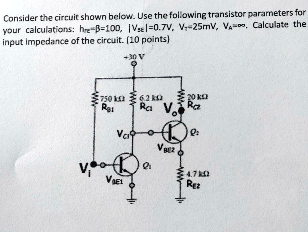 Consider the circuit shown below. Use the following transistor parameters for your calculations ...