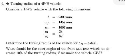 9. ? Turning radius of a 4WS vehicle. Consider a FWS vehicle with the ...