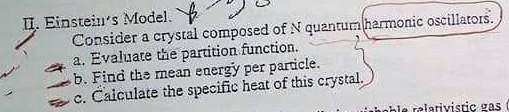 SOLVED: II. Einstein's Model. Consider a crystal composed of N quantum ...
