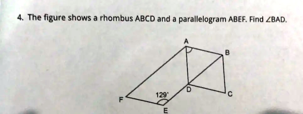 4. The figure shows a rhombus ABCD and a parallelogram ABEF. Find ∠BAD.
