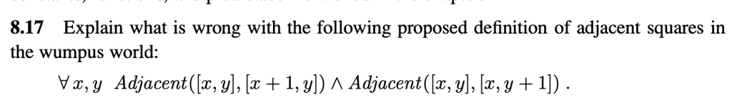 SOLVED: The proposed definition of adjacent squares in the wumpus world ...