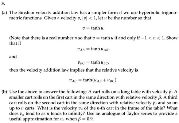 [GET ANSWER] 3. (a) The Einstein velocity addition law has a simpler ...