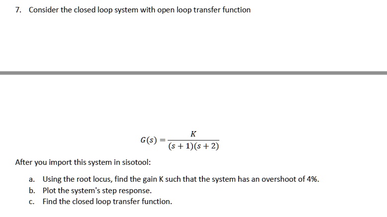 Video Solution Using Matlab 7 Consider The Closed Loop System With An